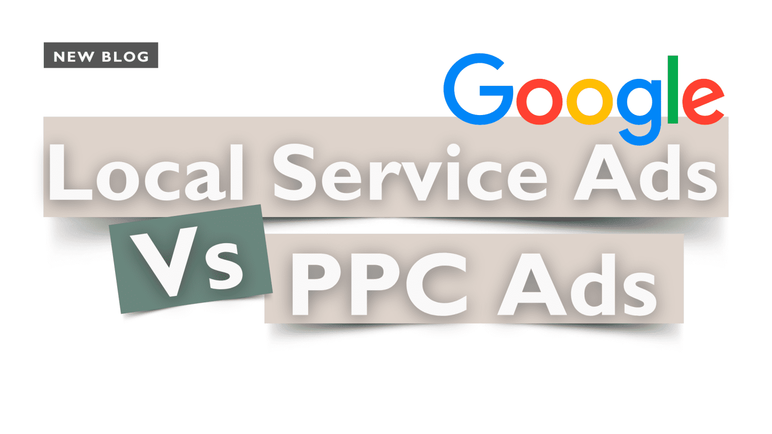 Google Local Services Ads Vs Google PPC Ads - Kelly Worrall Marketing